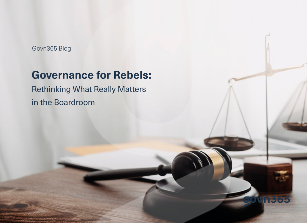Governance for Rebels: Rethinking What Really Matters in the Boardroom ...